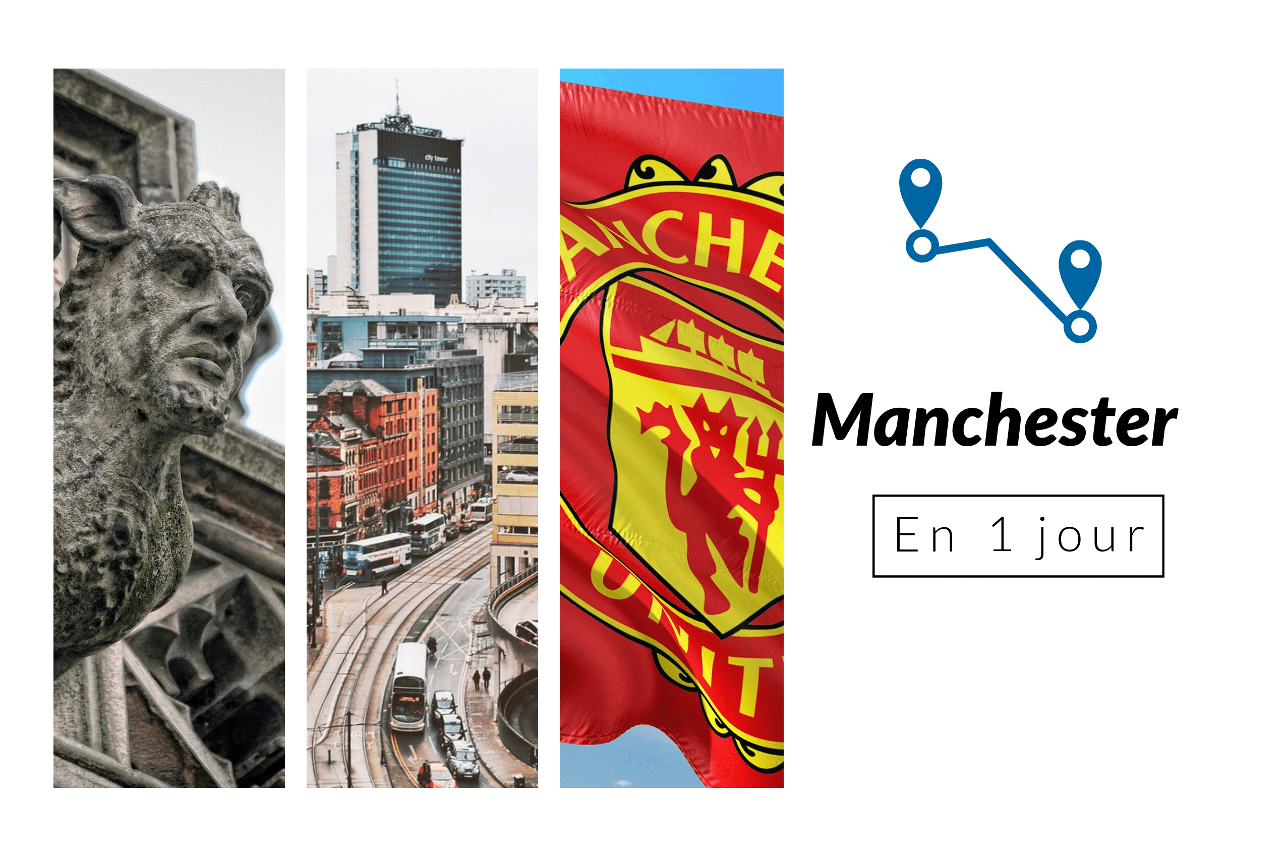 Que faire à Manchester en un jour - Destination(s) Europe